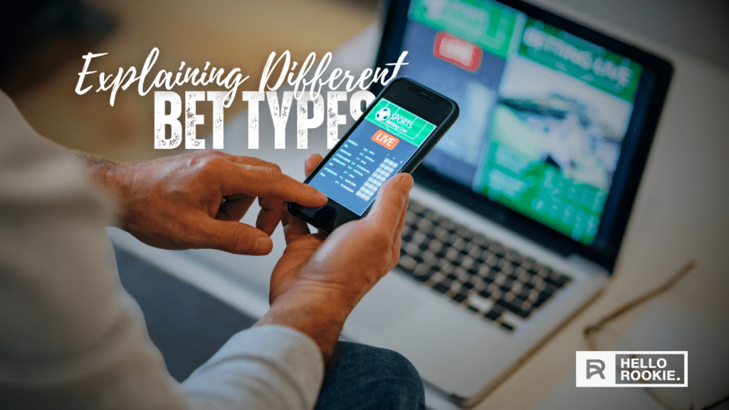 Explaining Different Bet Types | Hello Rookie