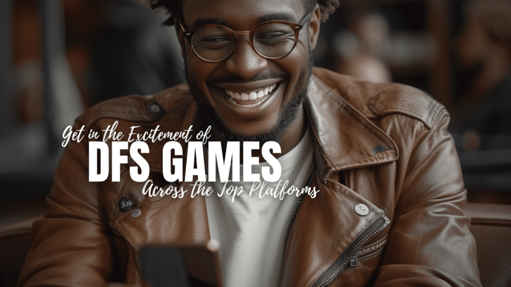 Get in the Excitement of DFS Games | Hello Rookie