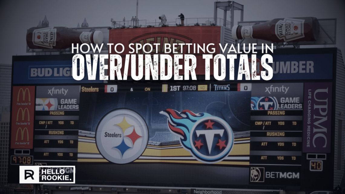 How to Spot Betting Value in Over/Under Totals